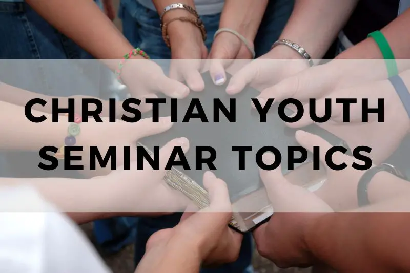 15 Christian Youth Seminar Topics for Meaningful Discussions - THE WAY ...