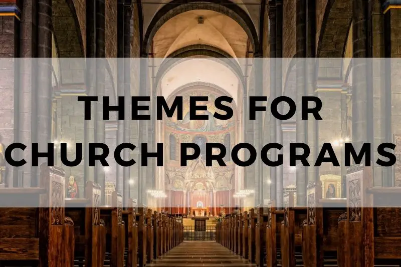 15 Themes for Church Programs To Inspire Your Congregation - THE WAY ...