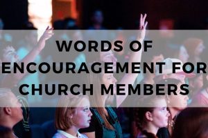 Sample Words of Encouragement for Church Members - THE WAY WITH CHRIST