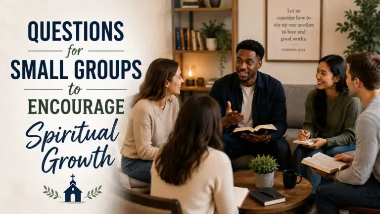 25 Questions for Small Groups to Encourage Spiritual Growth - THE WAY ...
